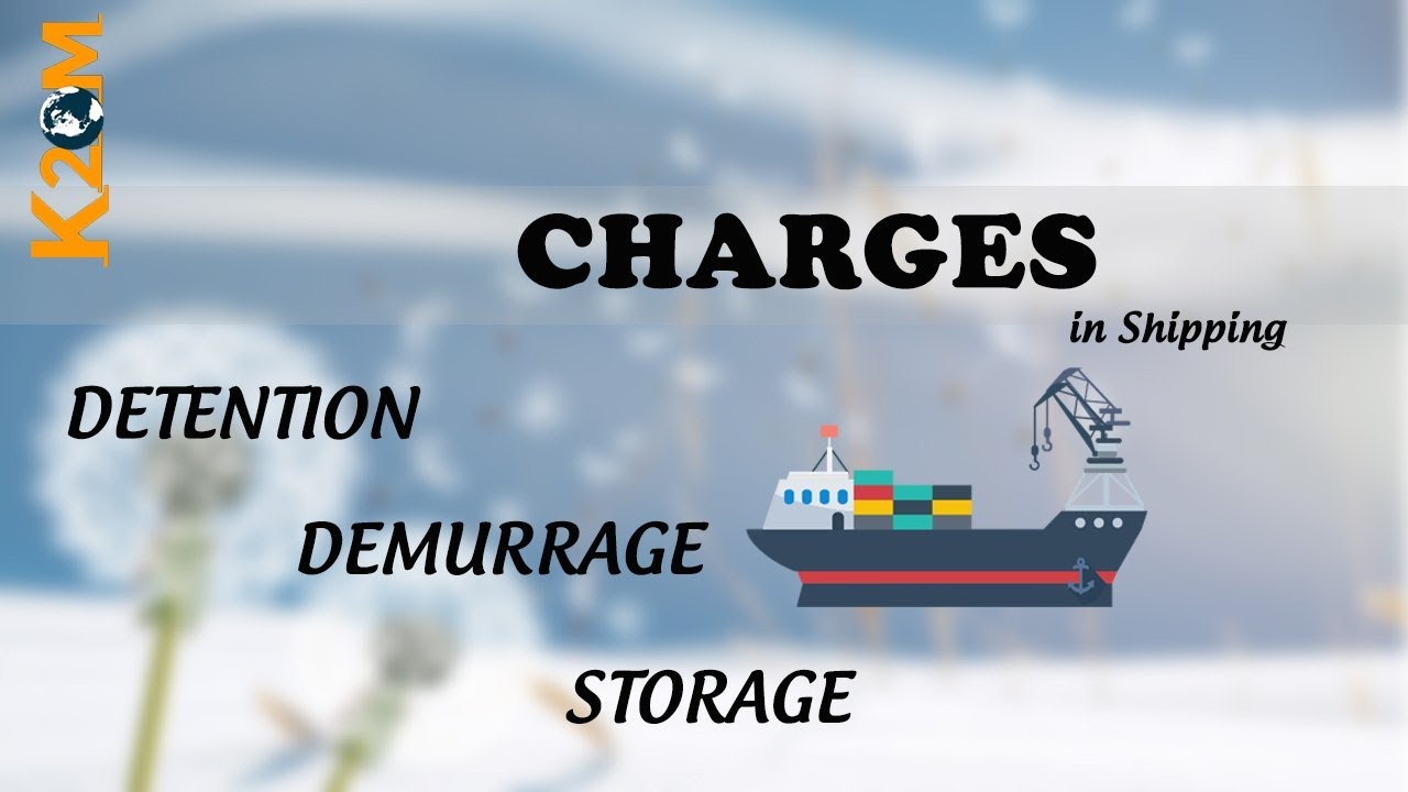 DETENTION,DEMURRAGE,STORAGE CHARGES: ĐỌC HIỂU FREETIME VÀ CÁCH TÍNH PHÍ ...